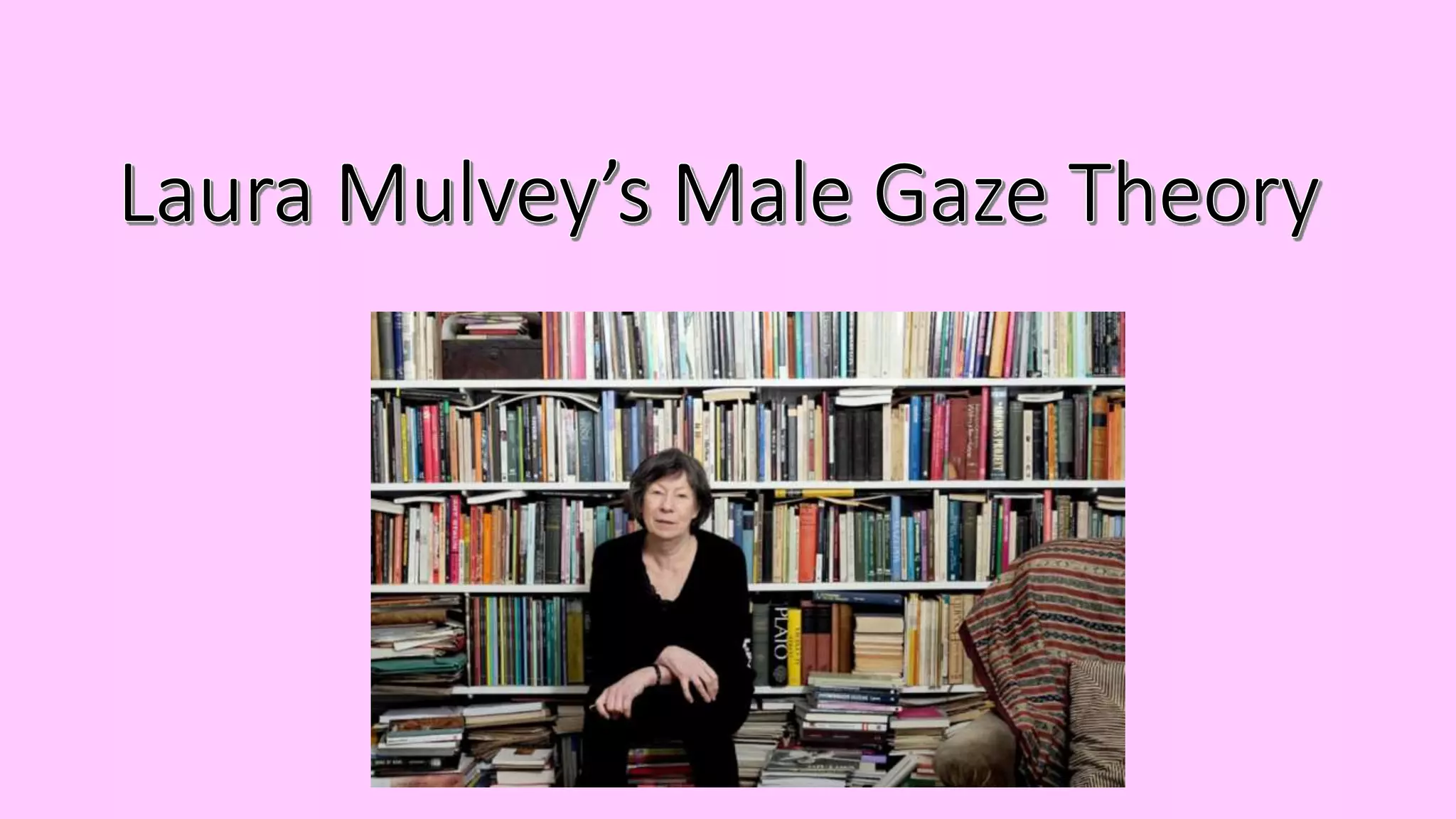 Laura Mulvey’s Male gaze theory | PPTX