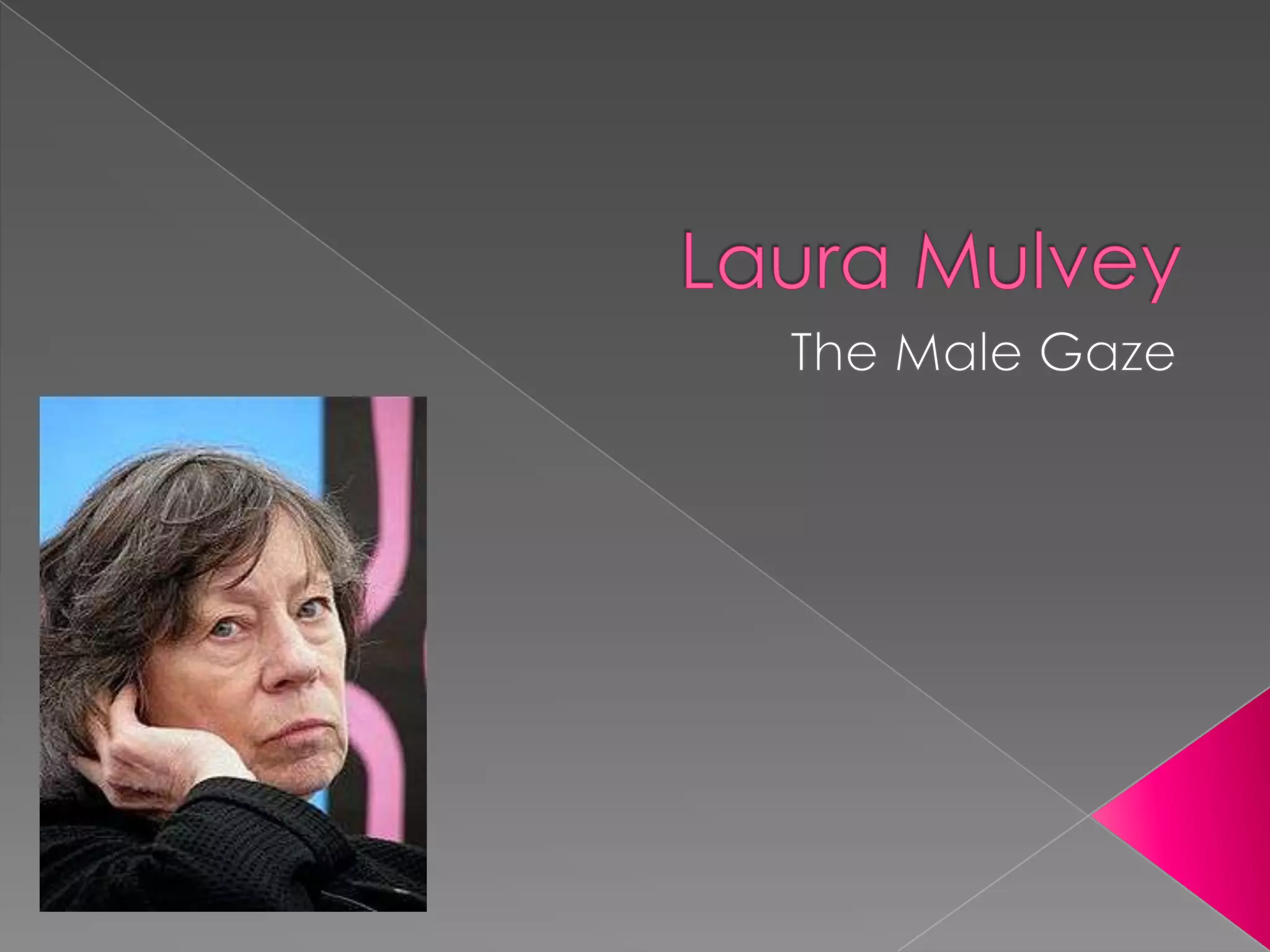 Laura mulvey the male gaze | PPTX
