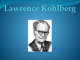 Lawrence Kohlberg | PPTX
