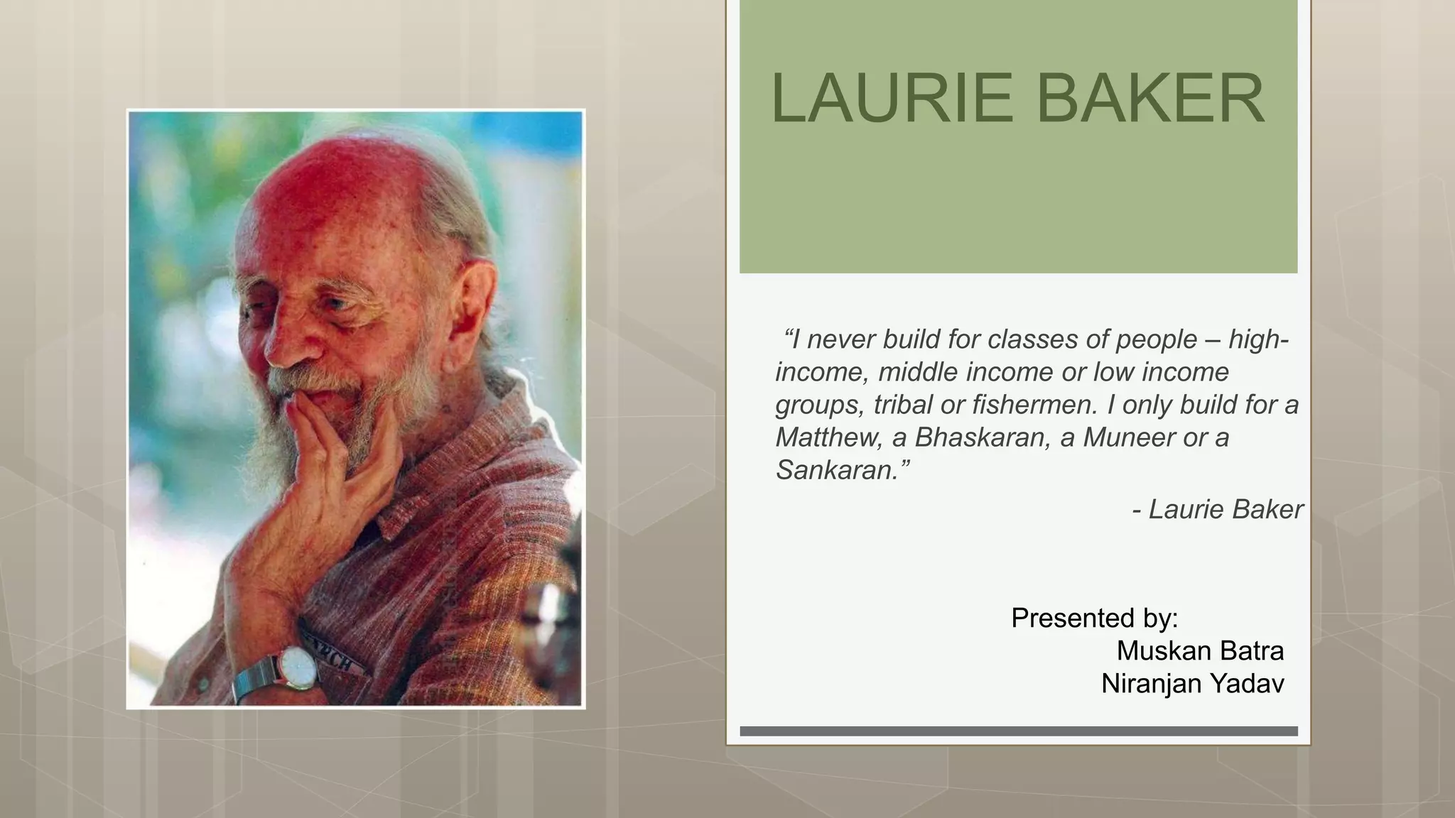 Laurie baker biography | PPTX | Interior Decorating | Home & Garden