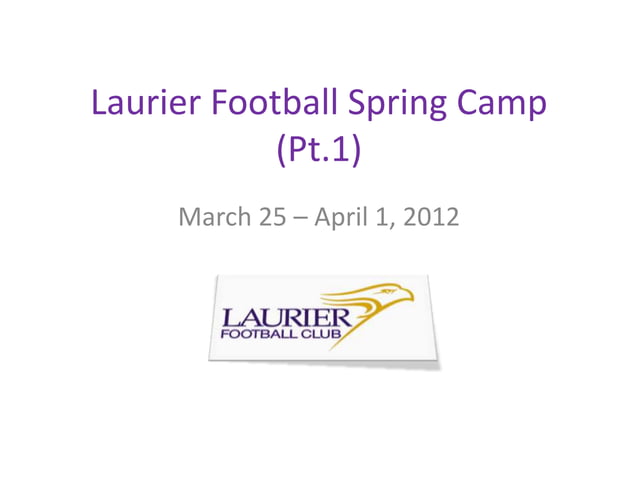 Laurier Football Spring Camp Pt.1 | PPTX