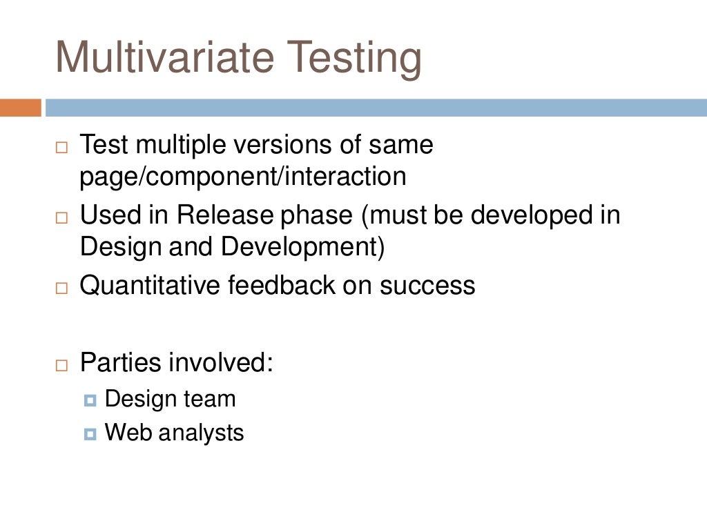 Multivariate Testing Test multiple versions