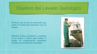 LAVADO DE MANOS QUIRURGICO.pptx