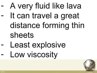 types of lava flow based on magma viscosity | PPT