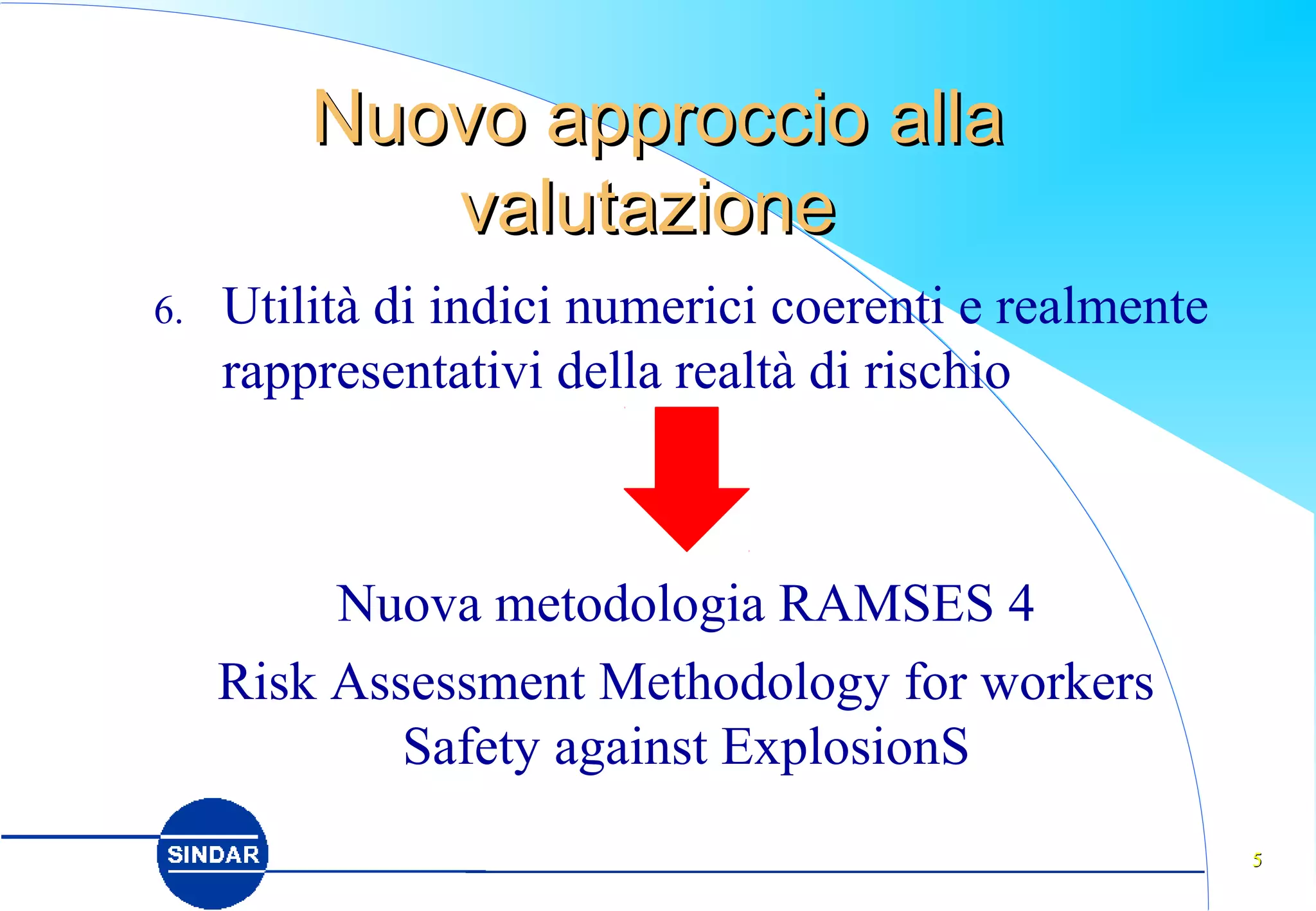La valutazione ATEX e RAMSES 4: approccio integrato alla valutazione del rischio atmosfere ...