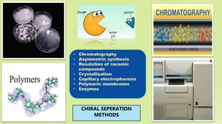 POLYMERS IN CHIRAL SEPARATION | PPTX | Chemistry | Science
