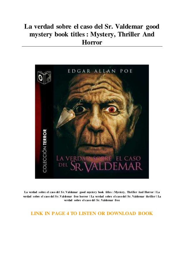 La Verdad Sobre El Caso Del Sr Valdemar Good Mystery Book Titles Mystery Thriller And Horror la-verdad-sobre-el-caso-del-sr-valdemar-good-mystery-book-titles-mystery-thriller-and-horror