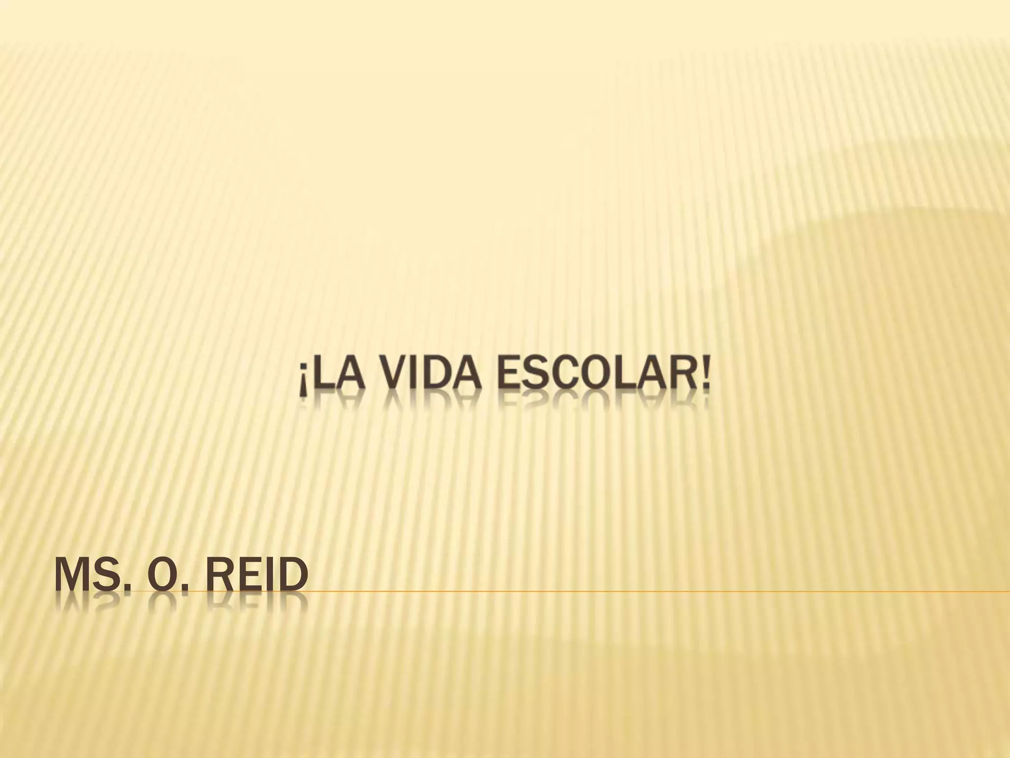 LA VIDA ESCOLAR!.pptx