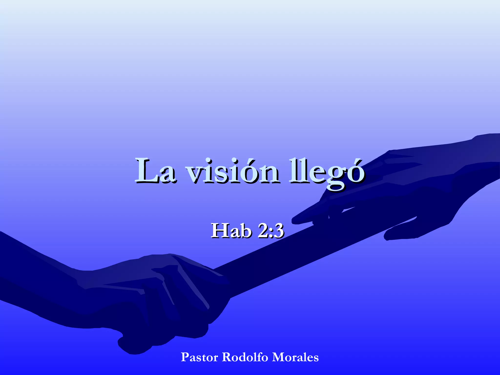La vision llegó. Habacuc 2:3 | PPT