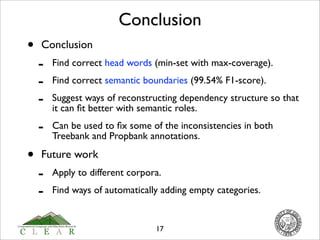 Retrieving Correct Semantic Boundaries in Dependency Structure | PPT