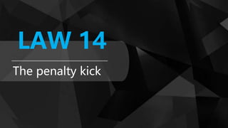 LAW 14 of futsalllllllll-WPS Office.pptx