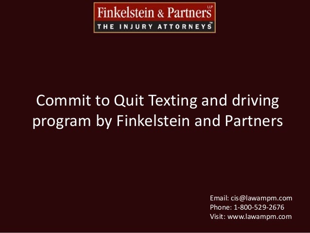 Commit to Quit Texting and driving program by Finkelstein & Partners, LLP