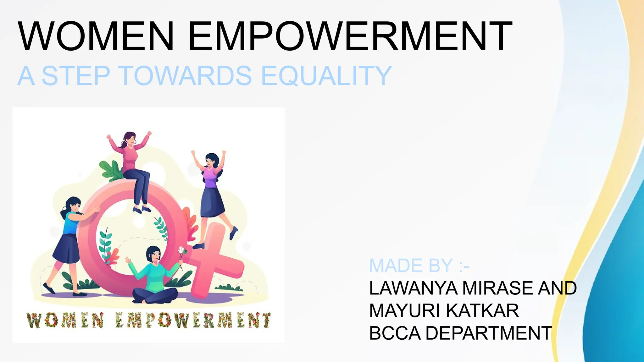 Women Empowerment ppt presentation by lawanya | PPTX Women Empowerment ppt presentation by lawanya | PPTX
