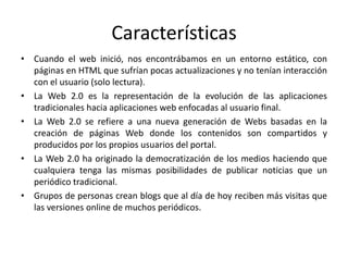 La web 2.0 caracteristicas e implicaciones | PPT