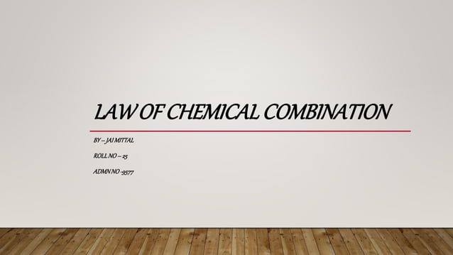 Law of Chemical Combination.pptx | Chemistry | Science