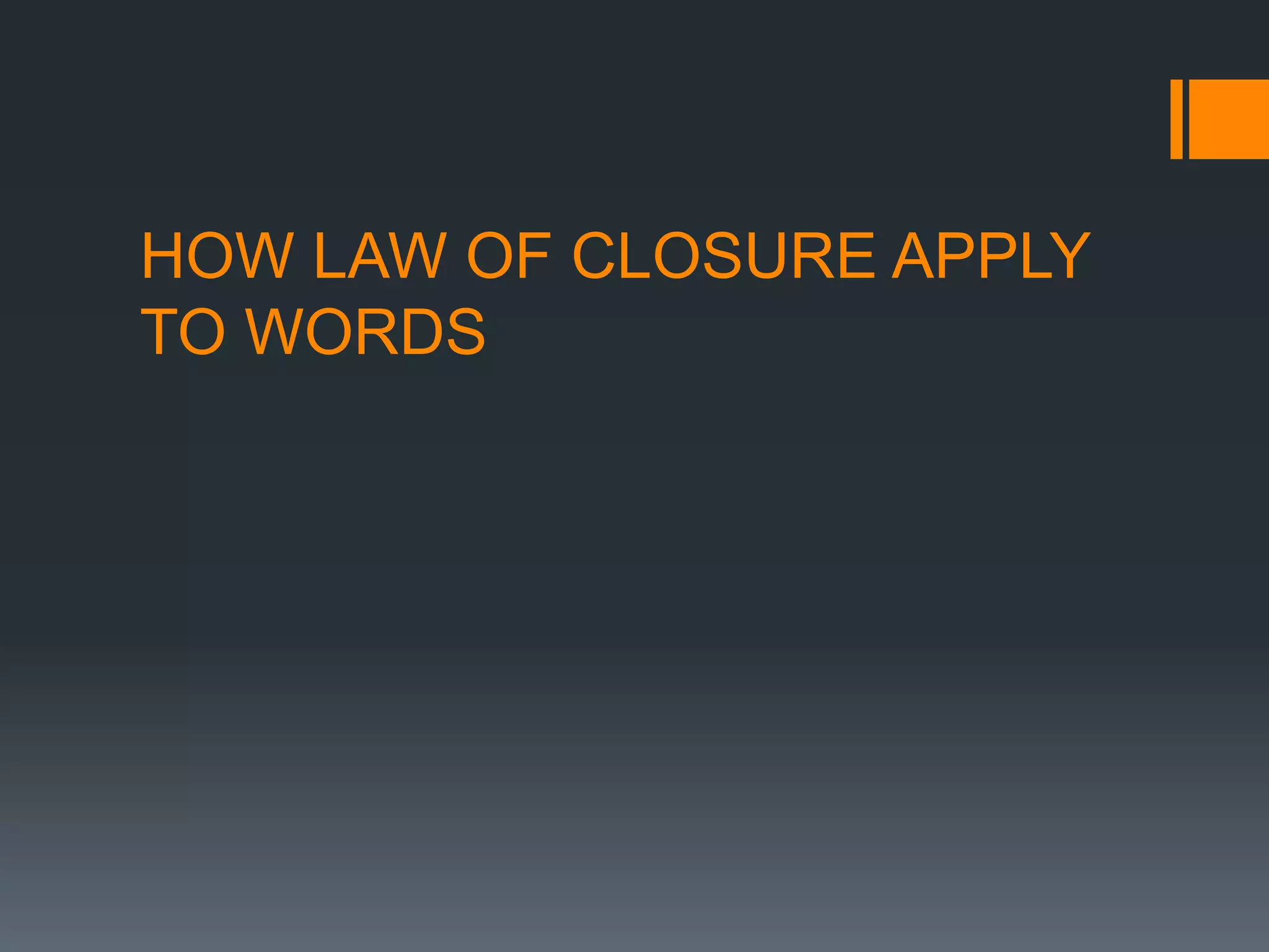 Law of closure ppt | PPTX