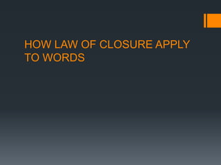 Law of closure ppt | PPTX