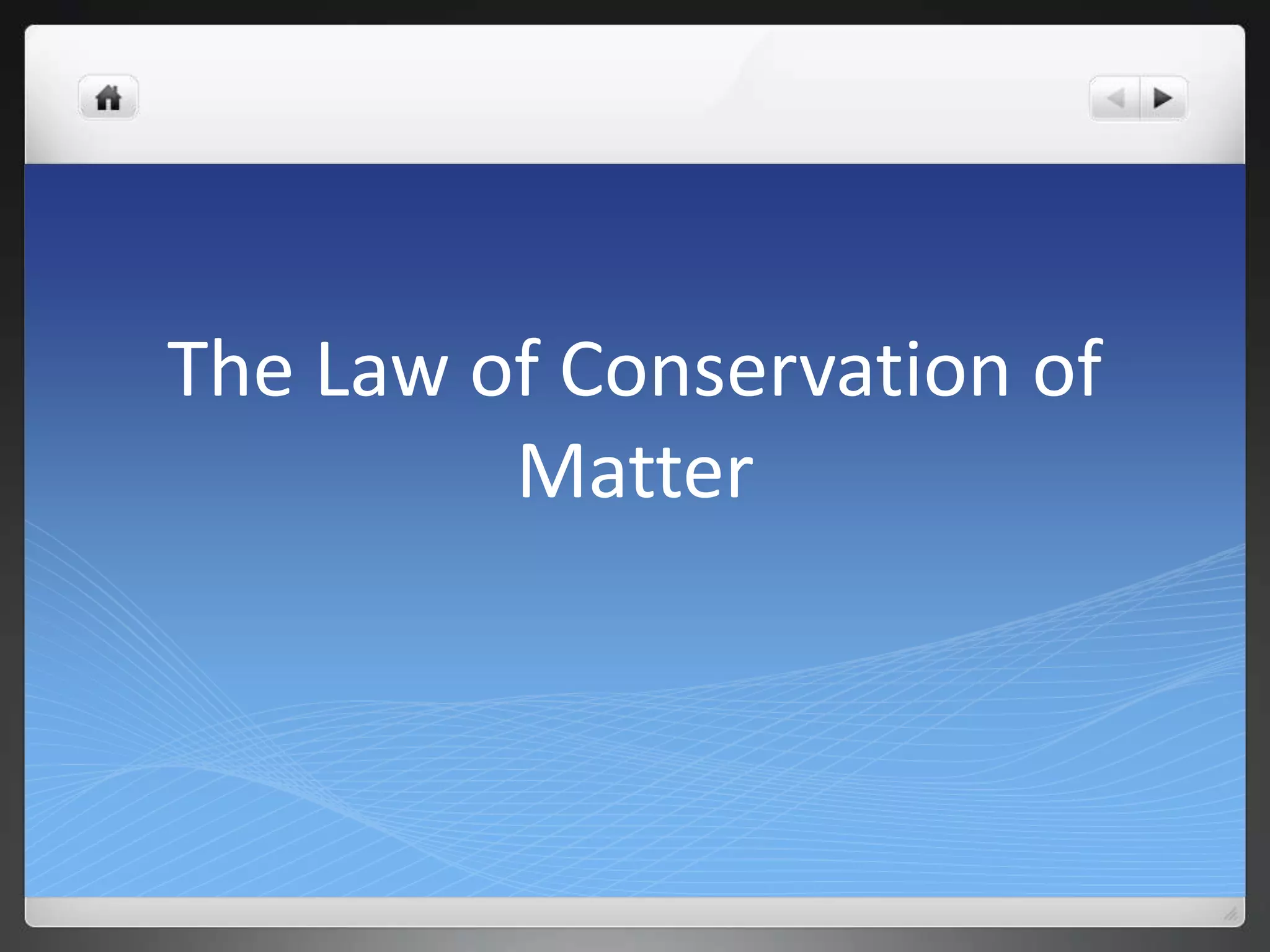 Law of Conservation of Matter | PPTX