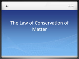 Law of Conservation of Matter | PPTX