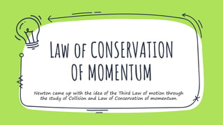 LAW OF CONSERVATION OF MOMENTUM. THREE LAWS OF MOTIONpptx | PPTX