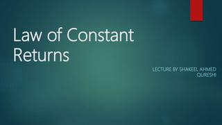 Law of constant returns | PPTX | Business | Business and Finance