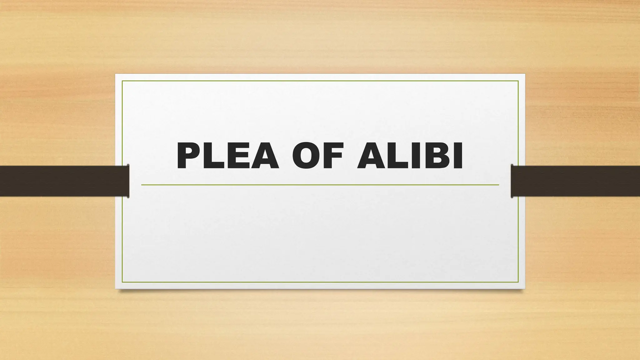 LAW OF EVIDENCE. PLEA OF ALIBI UNDER EVIDENCE LAW | PPTX