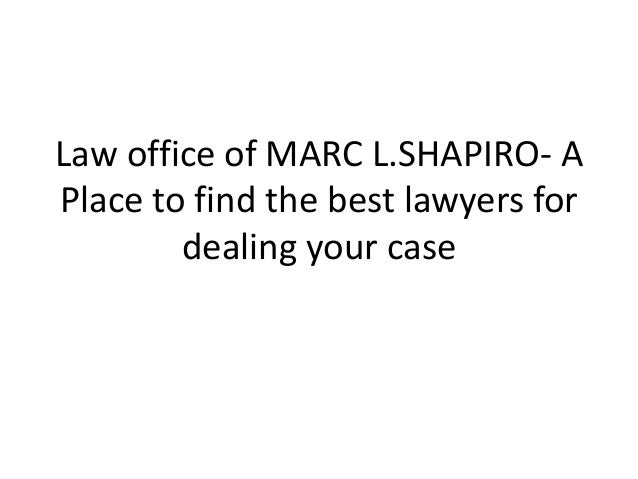 Law office of marc l.shapiro a place to find the best lawyers for ...