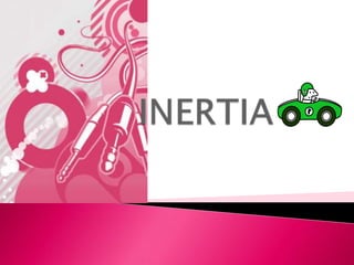 Law of inertia | PPTX