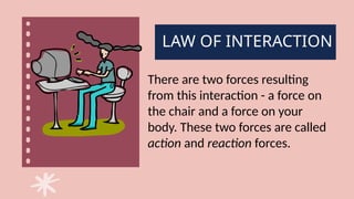 NEWTON'S LAW OF MOTION- OF INTERACTION.pptx