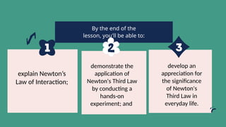 NEWTON'S LAW OF MOTION- OF INTERACTION.pptx