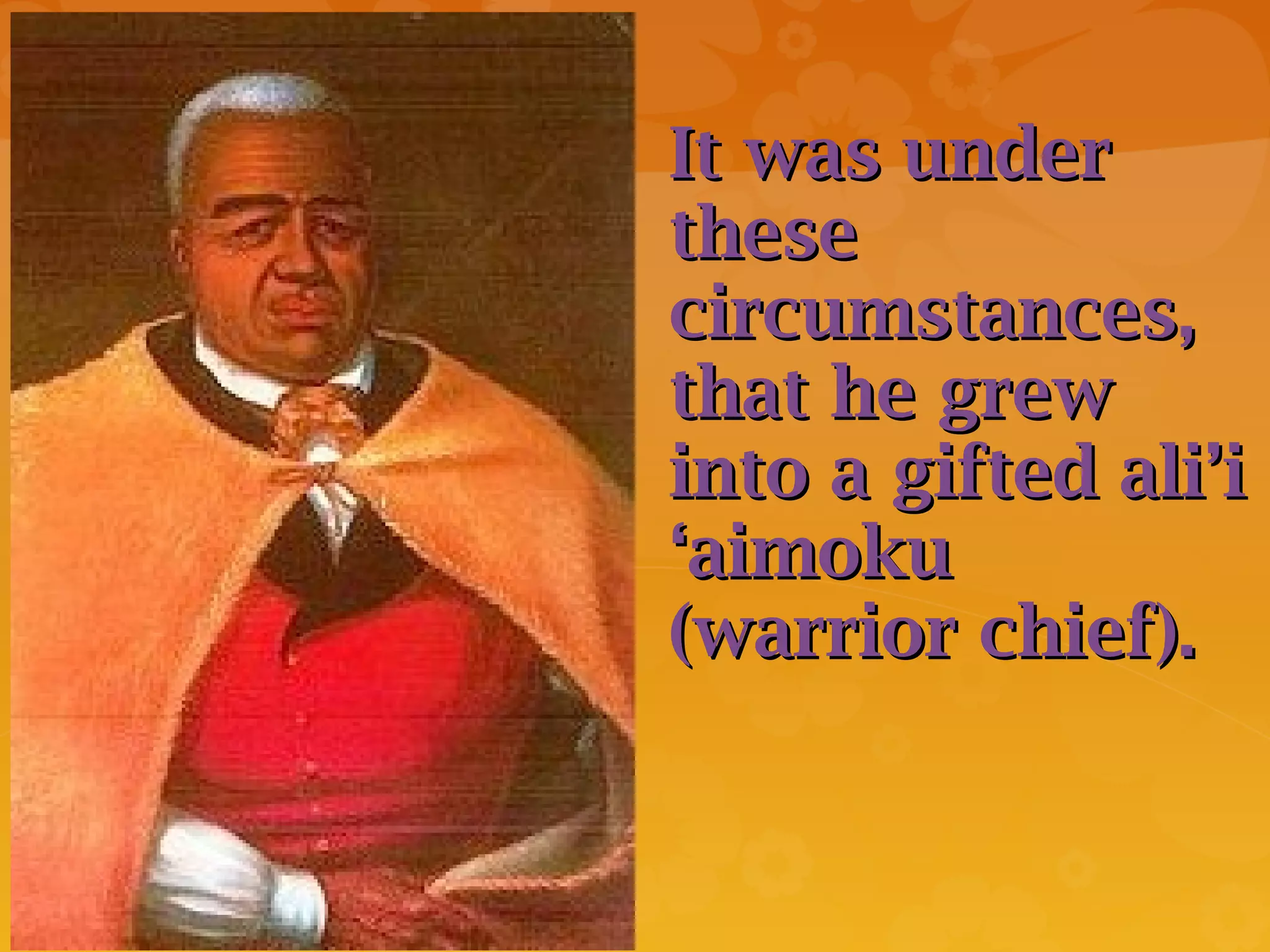 King Kamehameha & Law of the Splintered Paddle, Kanawai Mamalahoe | PPT