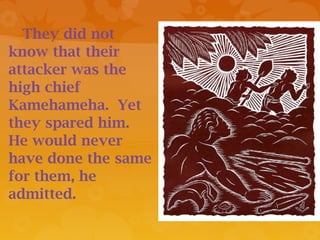 King Kamehameha & Law of the Splintered Paddle, Kanawai Mamalahoe | PPT