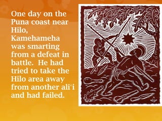 King Kamehameha & Law of the Splintered Paddle, Kanawai Mamalahoe | PPT