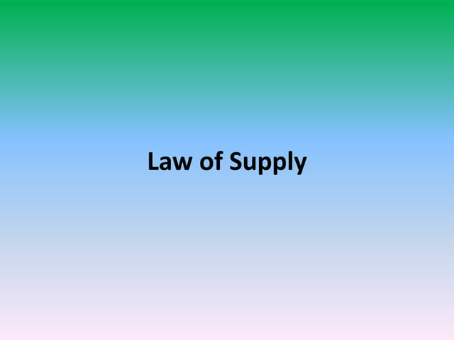 Law of supply | PPTX | Commodities | Economy