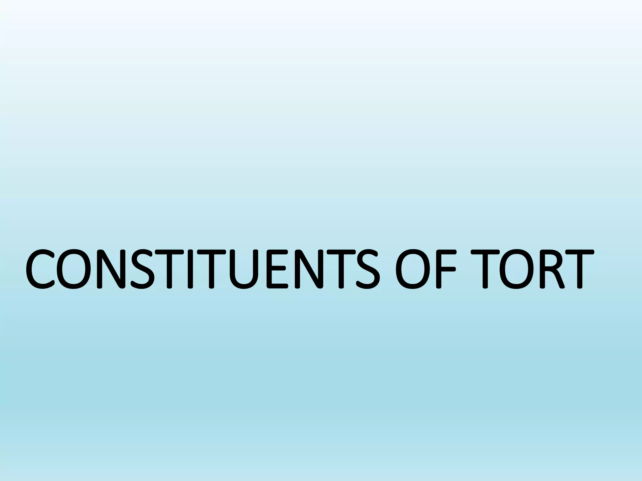 An Introduction to Law of Torts: Meaning, Nature and Essential elements | PPTX