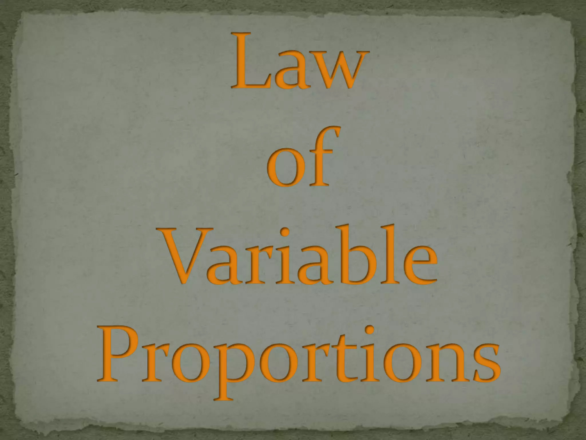 Law of Variable Proportions and Law of Returns to Scale | PPTX