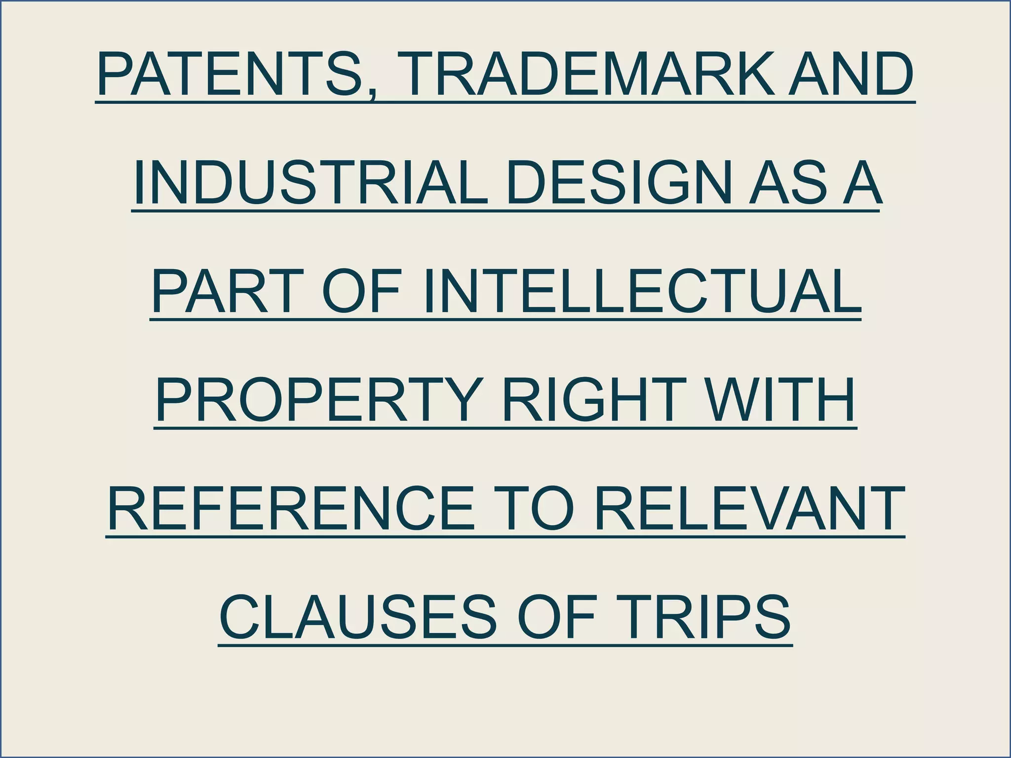PATENTS, TRADEMARK AND INDUSTRIAL DESIGN AS A PART OF INTELLECTUAL ...