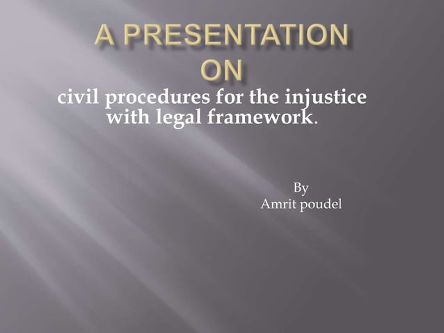 civil procedures for the injustice with legal framework. | PPT