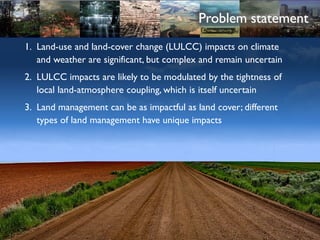 Land Use Change and Land-Atmosphere Feedback Processes as Regulators of ...