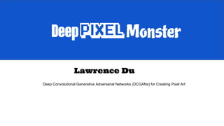 DeepPixelMonster_super_final | PDF | Graphics Software | Computer Software and Applications