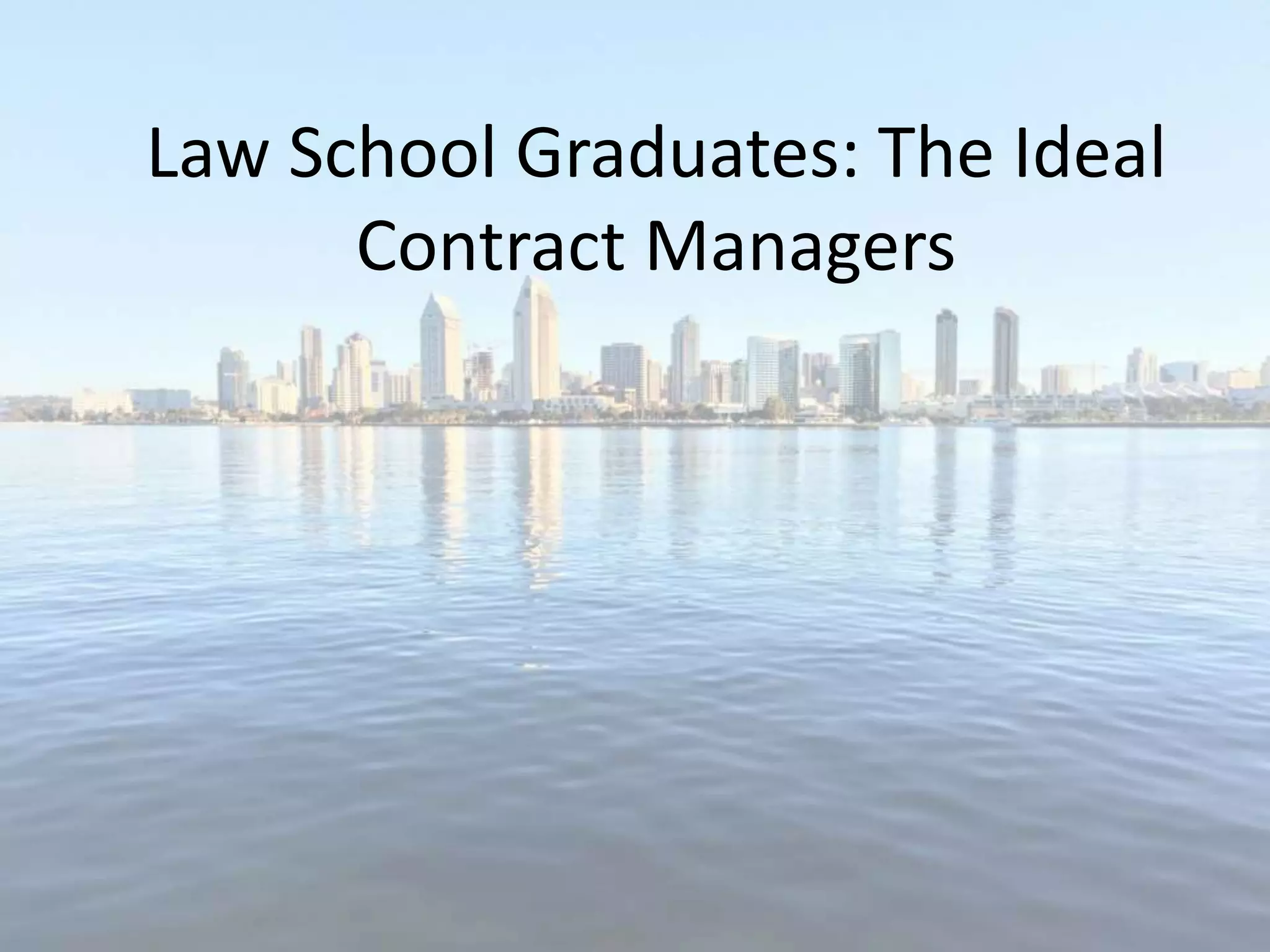 Law School Graduates: The Ideal Contracts Managers | PPTX
