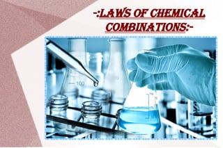 Laws of Chemical Combinations presentation.pptx