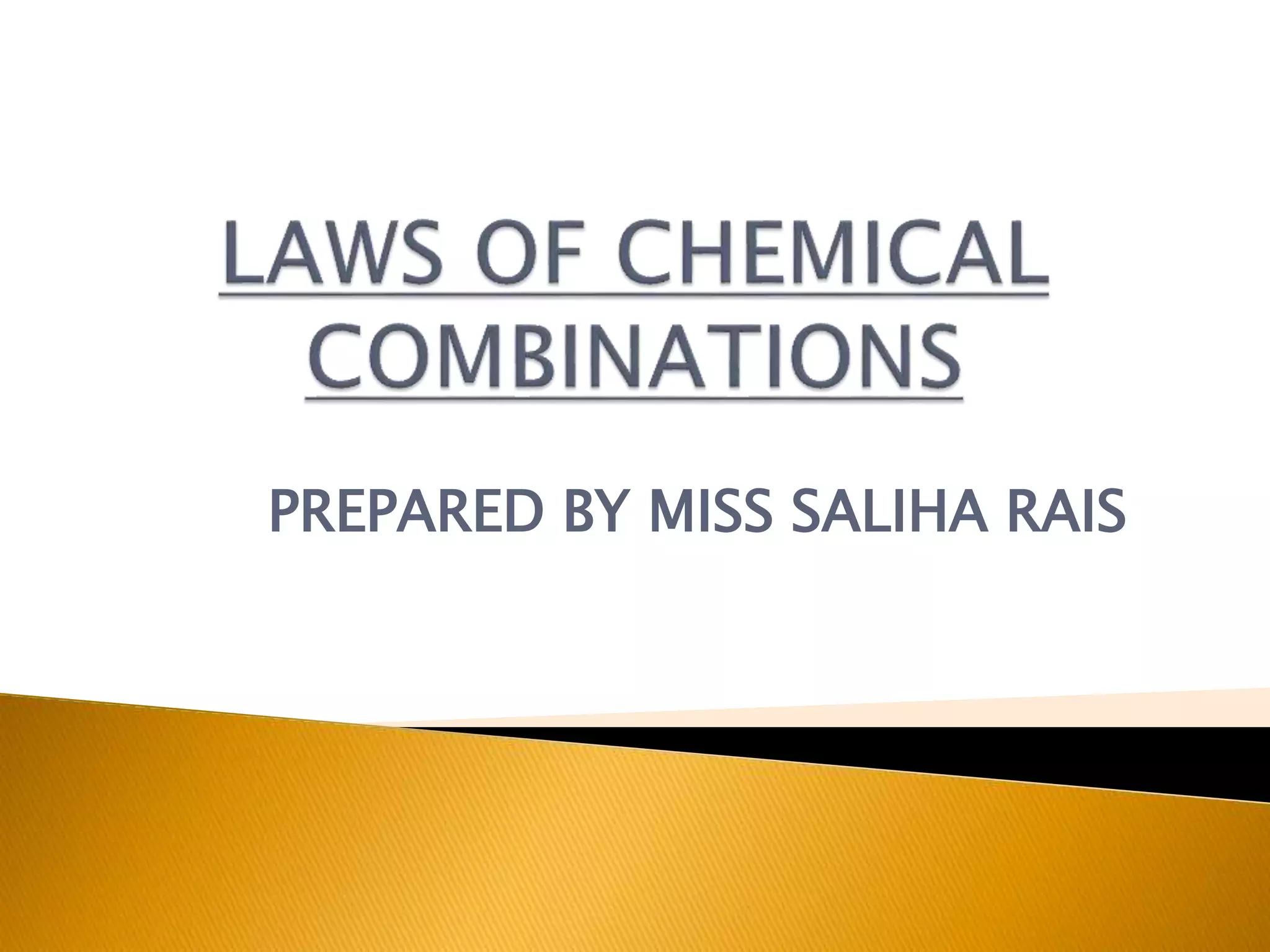 Laws of chemical combinations, prepared by Saliha Rais | PPTX