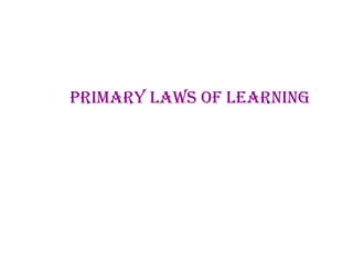Laws of learning.pptx, Nursing Education,Fourth Year BSc Nurs | PPTX