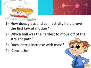 First Law of Motion- Law of Inertia | PPTX