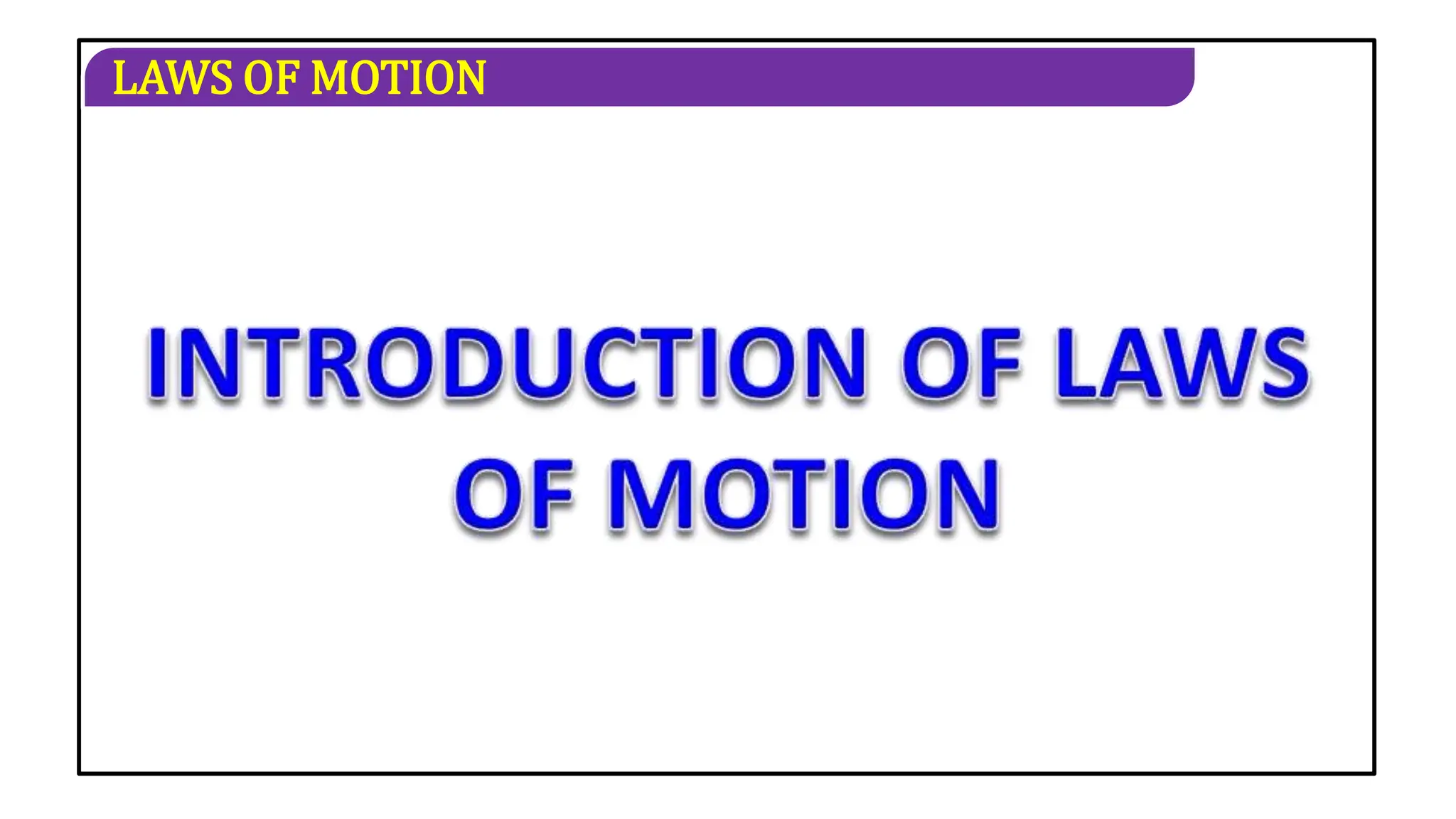 LAWS OF MOTION class 11th physics theory.pptx