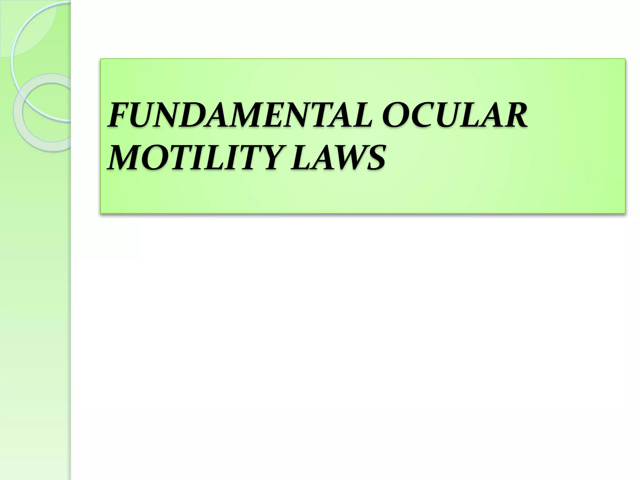 Laws of ocular motility 2 | PPTX