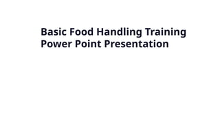 Basic Food Handling Training Power Point Presentation | PPT