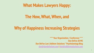 The What, How, When, and Why of Lawyer Happiness Increasing Strategies ...