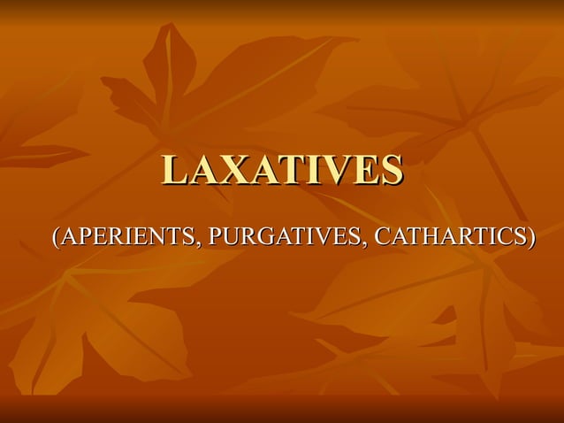 Laxatives | PPT | Digestive Disorders | Diseases and Conditions